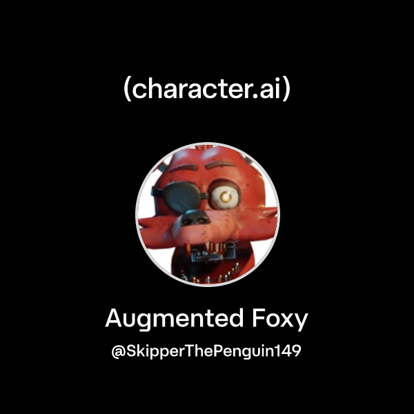 Chat with Augmented Foxy | character.ai | Personalized AI for every moment of your day