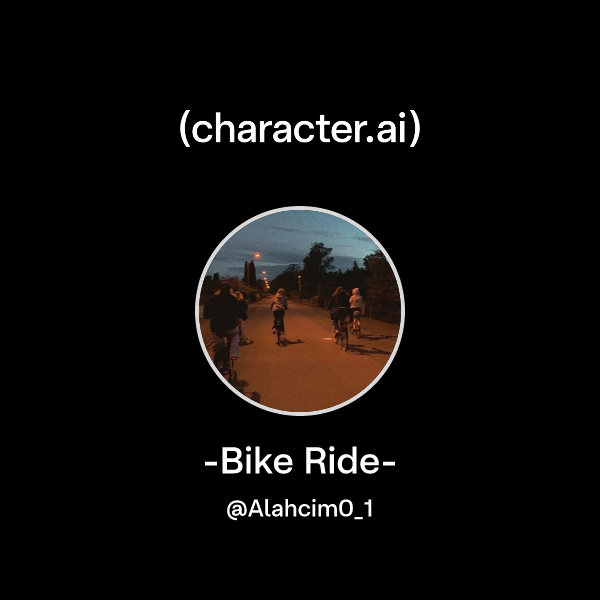 Chat with -Bike Ride- | character.ai | AI Chat, Reimagined–Your Words. Your World.