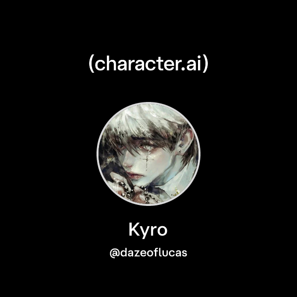 Chat with Kyro | character.ai | AI Chat, Reimagined–Your Words. Your World.