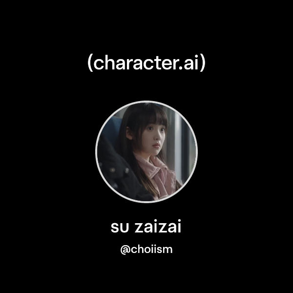 Chat with su zaizai | character.ai | AI Chat, Reimagined–Your Words ...