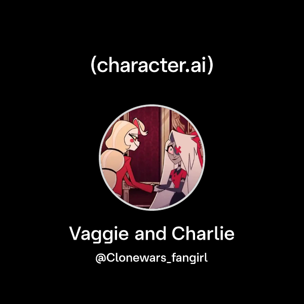 Chat with Vaggie and Charlie | character.ai | AI Chat, Reimagined–Your ...