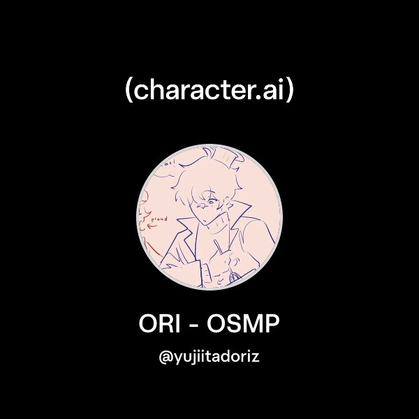 Chat with ORI - OSMP | character.ai | Personalized AI for every moment ...
