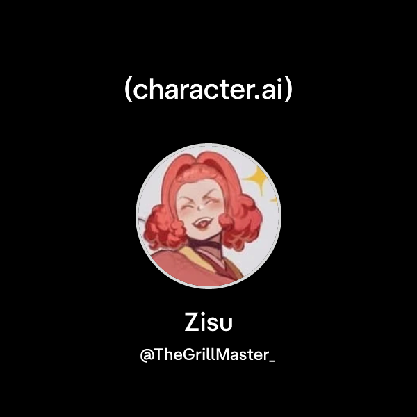 Chat with Zisu | character.ai | Personalized AI for every moment of ...