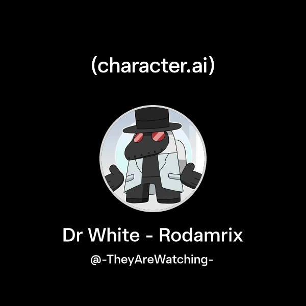 Chat with Dr White - Rodamrix | character.ai | AI Chat, Reimagined–Your ...