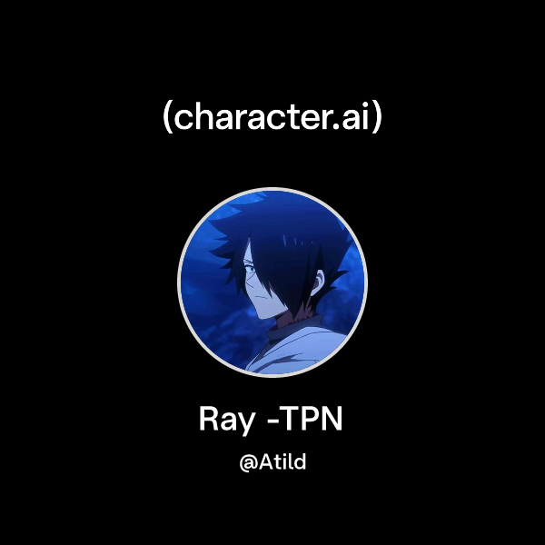Chat with Ray -TPN | character.ai | Personalized AI for every moment of ...