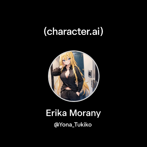 Chat with Erika Morany | character.ai | Personalized AI for every moment of your day