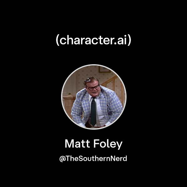 Chat with Matt Foley | character.ai | AI Chat, Reimagined–Your Words ...
