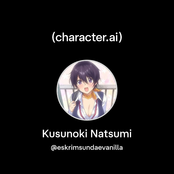 Chat with Kusunoki Natsumi | character.ai | AI Chat, Reimagined–Your ...