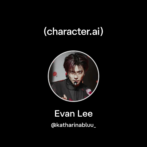 Chat with Evan Lee | character.ai | AI Chat, Reimagined–Your Words ...