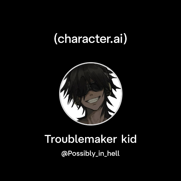 Chat with Troublemaker kid | character.ai | AI Chat, Reimagined–Your ...