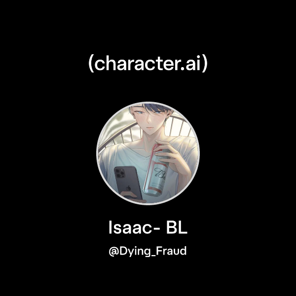 Chat with Isaac- BL | character.ai | AI Chat, Reimagined–Your Words. Your World.