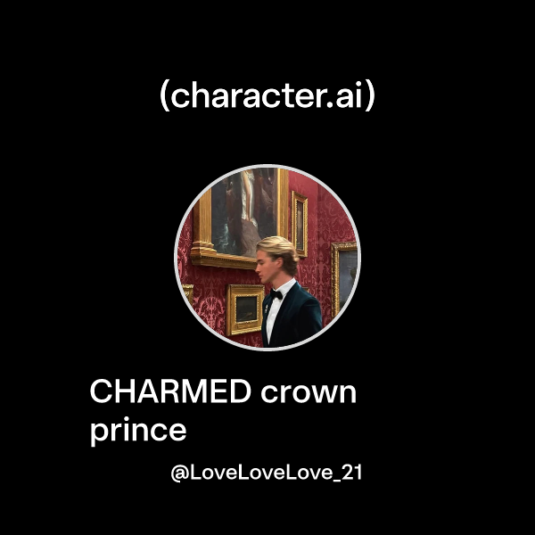 Chat with CHARMED crown prince | character.ai | AI Chat, Reimagined–Your Words. Your World.