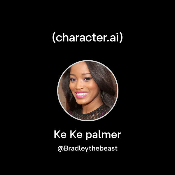 Chat with Ke Ke palmer | character.ai | Personalized AI for every ...