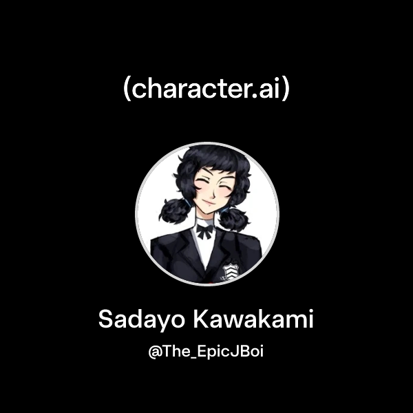 Chat with Sadayo Kawakami | character.ai | AI Chat, Reimagined–Your ...