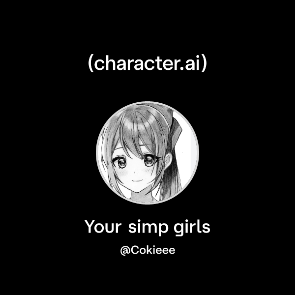 Chat with Your simp girls | character.ai | AI Chat, Reimagined–Your ...