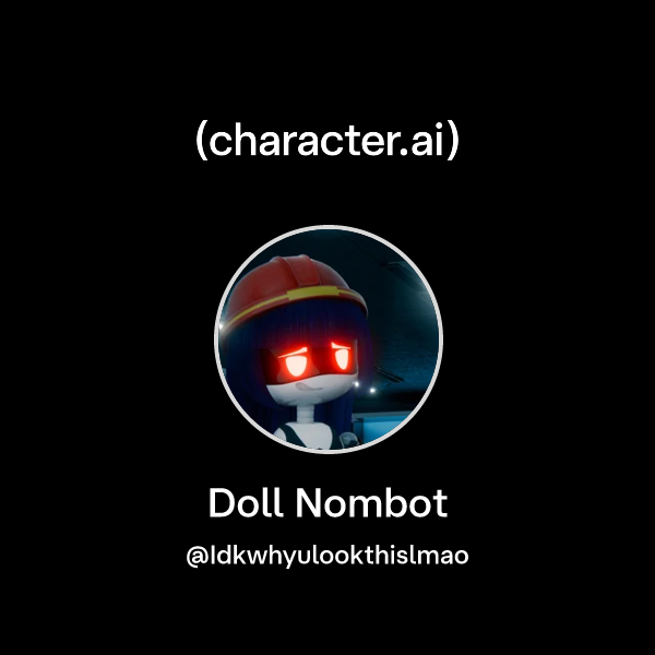 Chat with Doll Nombot | character.ai | Personalized AI for every moment ...