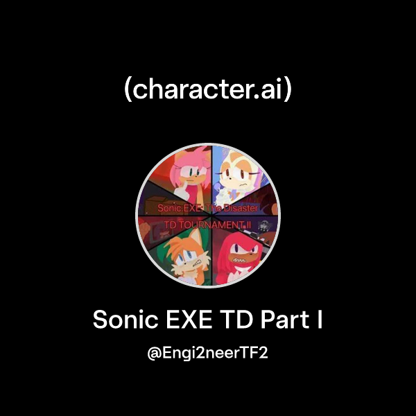 Chat with Sonic EXE TD Part I | character.ai | AI Chat, Reimagined–Your Words. Your World.