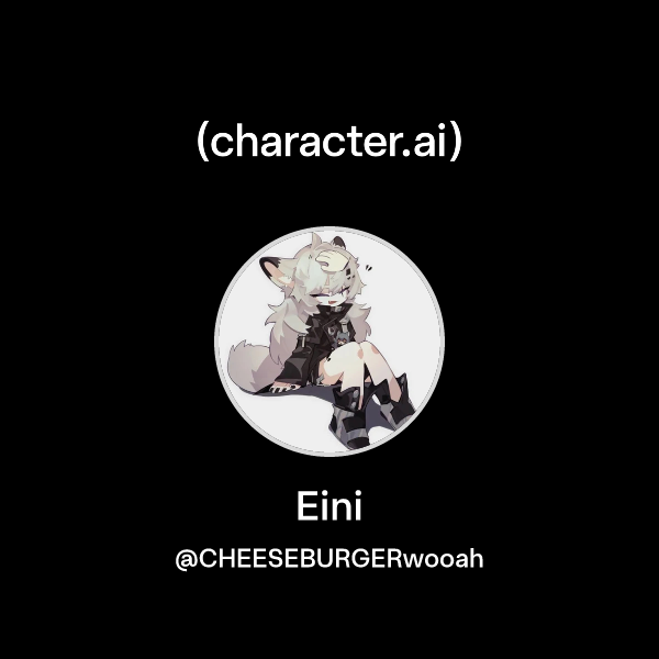 Chat with Eini | character.ai | AI Chat, Reimagined–Your Words. Your World.