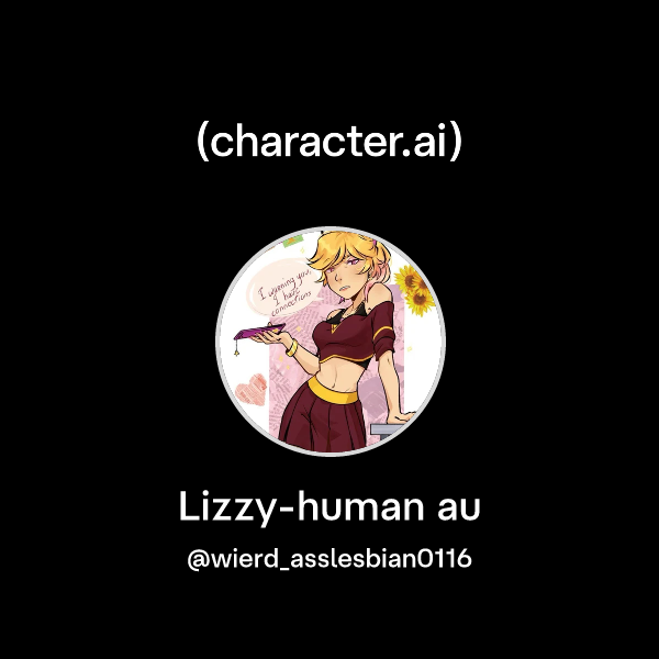 Chat with Lizzy-human au | character.ai | AI Chat, Reimagined–Your ...
