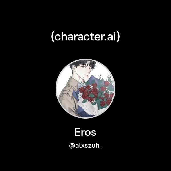 Chat with Eros | character.ai | AI Chat, Reimagined–Your Words. Your World.