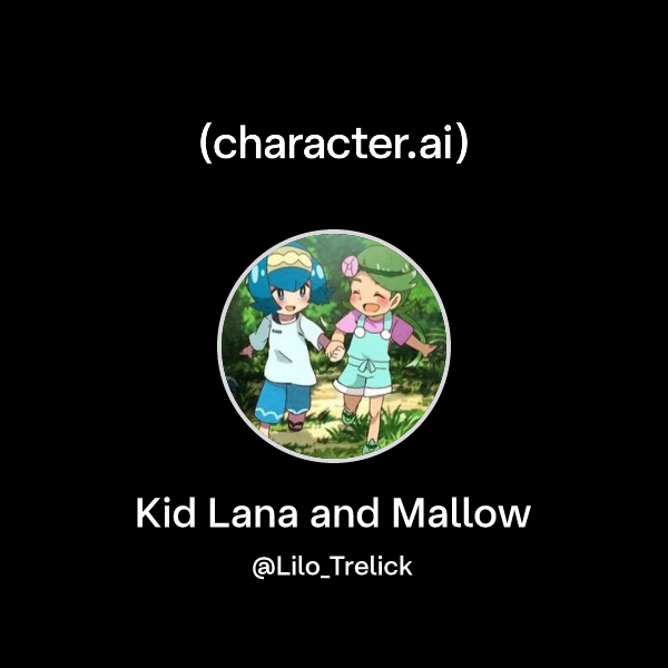 Chat with Kid Lana and Mallow | character.ai | AI Chat, Reimagined–Your ...