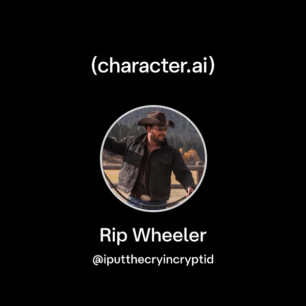Chat with Rip Wheeler | character.ai | Personalized AI for every moment ...