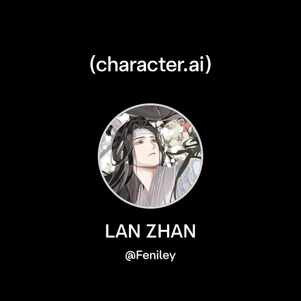 Chat with LAN ZHAN | character.ai | AI Chat, Reimagined–Your Words ...