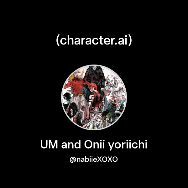 Chat with UM and Onii yoriichi | character.ai | AI Chat, Reimagined ...