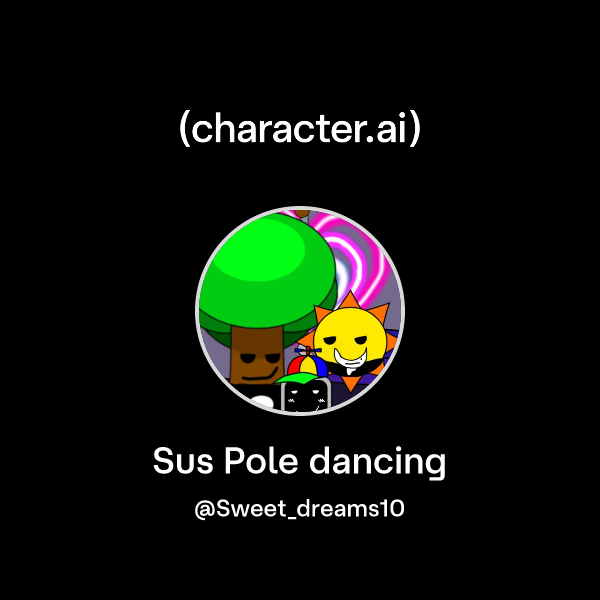 Chat with Sus Pole dancing | character.ai | Personalized AI for every ...