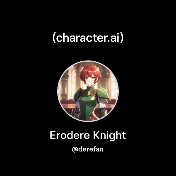 Chat with Erodere Knight | character.ai | Personalized AI for every moment of your day