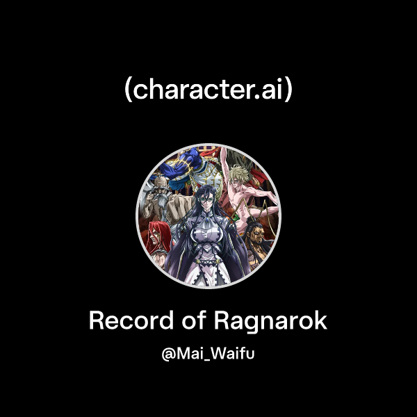 Chat with Record of Ragnarok | character.ai | Personalized AI for every ...