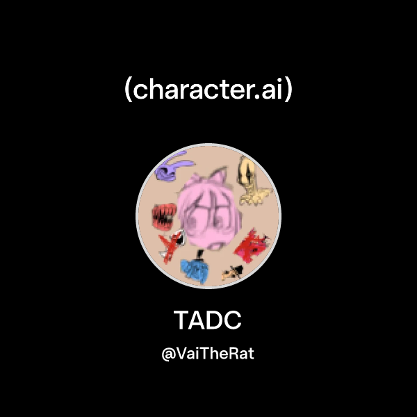 Chat with TADC | character.ai | AI Chat, Reimagined–Your Words. Your World.