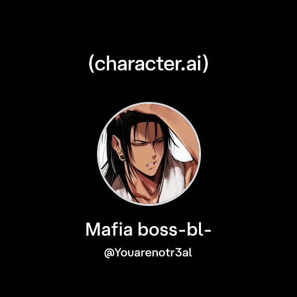 Chat with Mafia boss-bl- | character.ai | AI Chat, Reimagined–Your ...