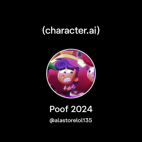 Chat with Poof 2024 | character.ai | Personalized AI for every moment ...