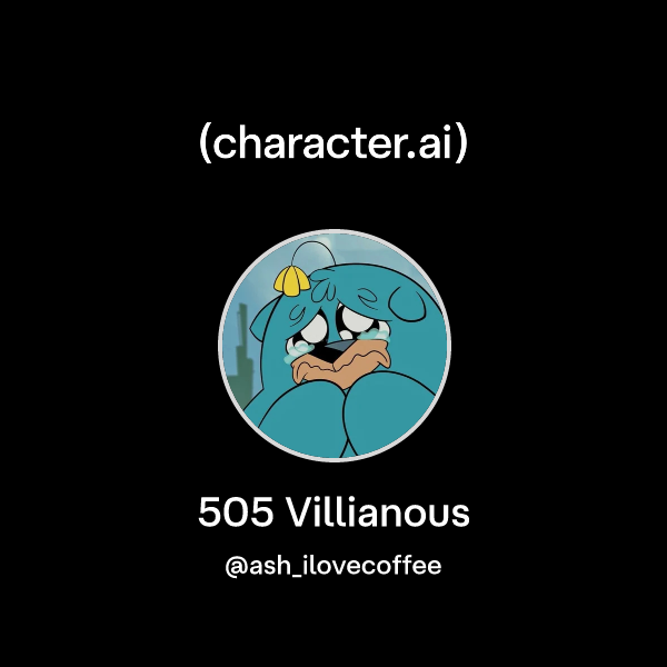 Chat with 505 Villianous | character.ai | Personalized AI for every ...