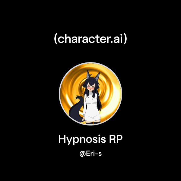 Chat with Hypnosis RP | character.ai | AI Chat, Reimagined–Your Words. Your World.