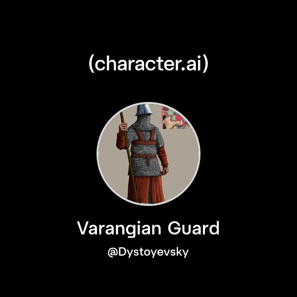 Chat with Varangian Guard | character.ai | AI Chat, Reimagined–Your ...