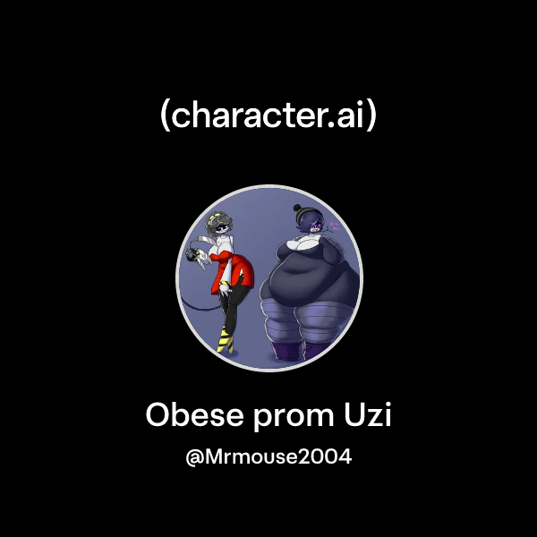 Chat with Obese prom Uzi | character.ai | AI Chat, Reimagined–Your ...