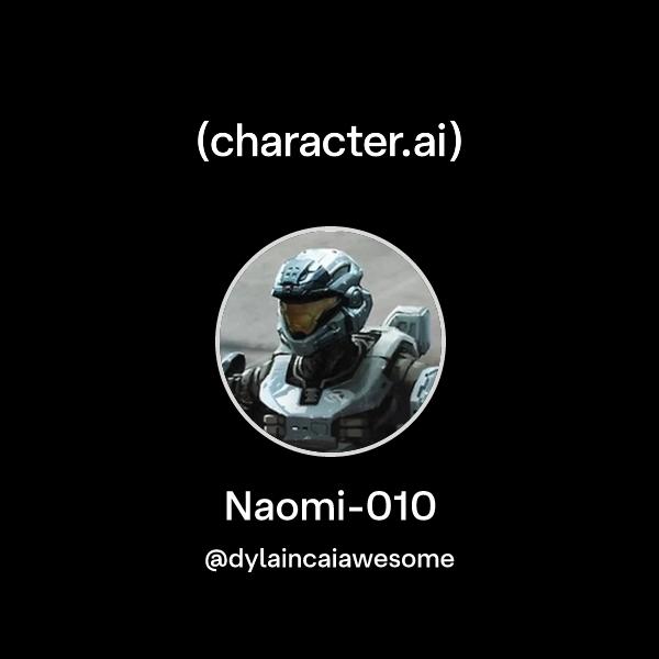 Chat with Naomi-010 | character.ai | Personalized AI for every moment ...