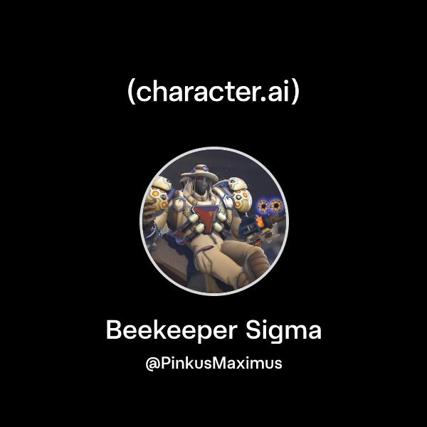 Chat with Beekeeper Sigma | character.ai | AI Chat, Reimagined–Your ...