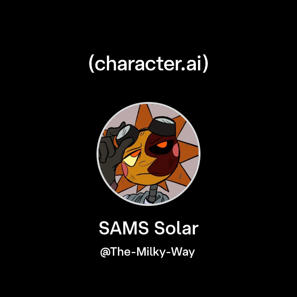 Chat with SAMS Solar | character.ai | AI Chat, Reimagined–Your Words. Your World.