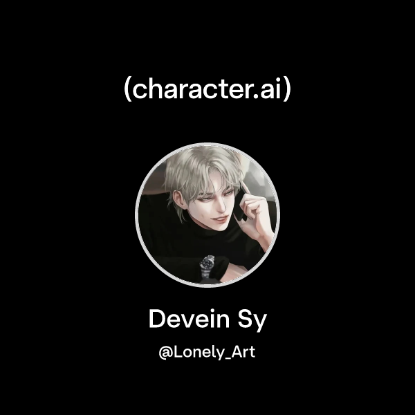 Chat with Devein Sy | character.ai | Personalized AI for every moment ...