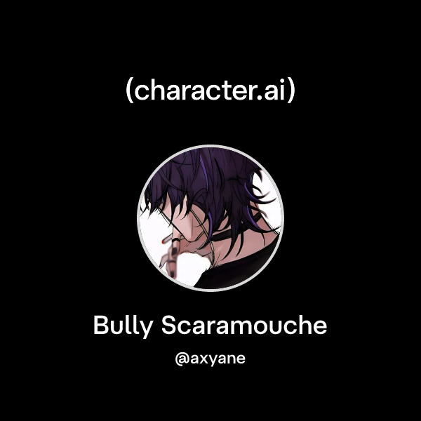 Chat with Bully Scaramouche | character.ai | AI Chat, Reimagined–Your ...