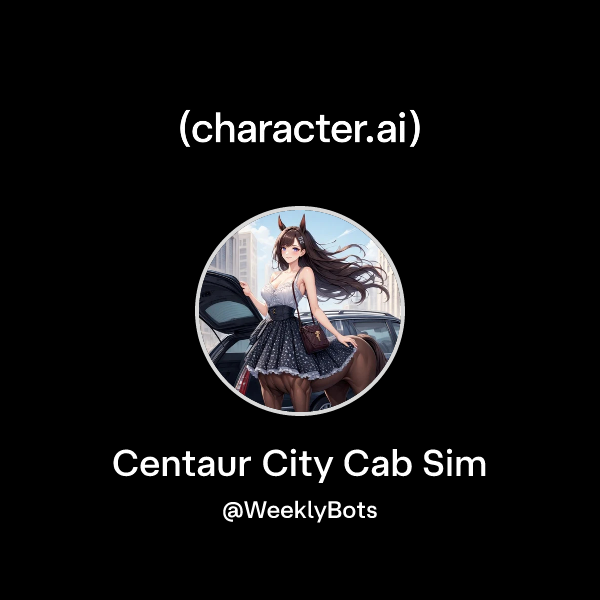 Chat with Centaur City Cab Sim | character.ai | AI Chat, Reimagined ...