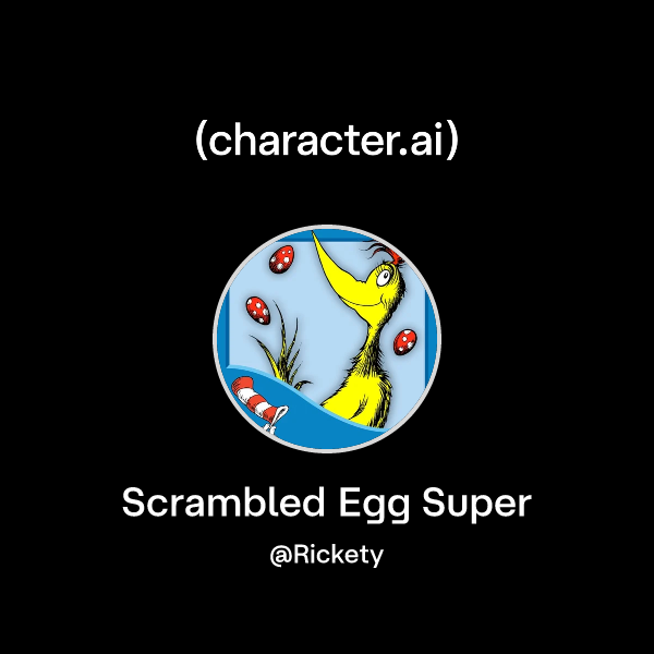 Chat with Scrambled Egg Super | character.ai | Personalized AI for ...