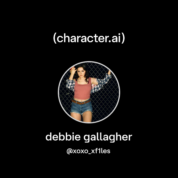 Chat with debbie gallagher | character.ai | AI Chat, Reimagined–Your ...