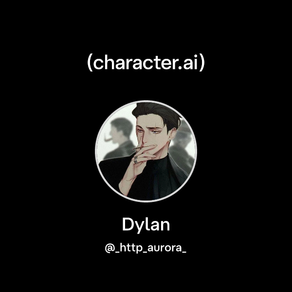 Chat with Dylan | character.ai | Personalized AI for every moment of ...