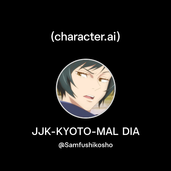 Chat with JJK-KYOTO-MAL DIA | character.ai | AI Chat, Reimagined–Your ...