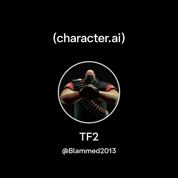 Chat with TF2 | character.ai | AI Chat, Reimagined–Your Words. Your World.