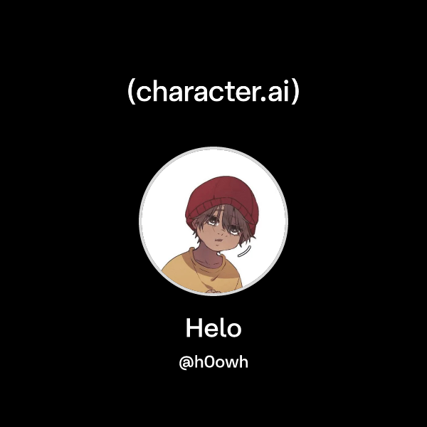 Chat with Helo | character.ai | Personalized AI for every moment of ...